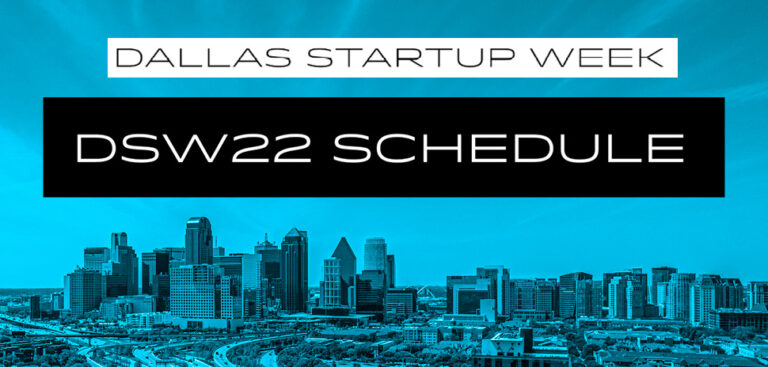 #DSW22 Schedule: Your Definitive Guide to Dallas Startup Week's 100 ...